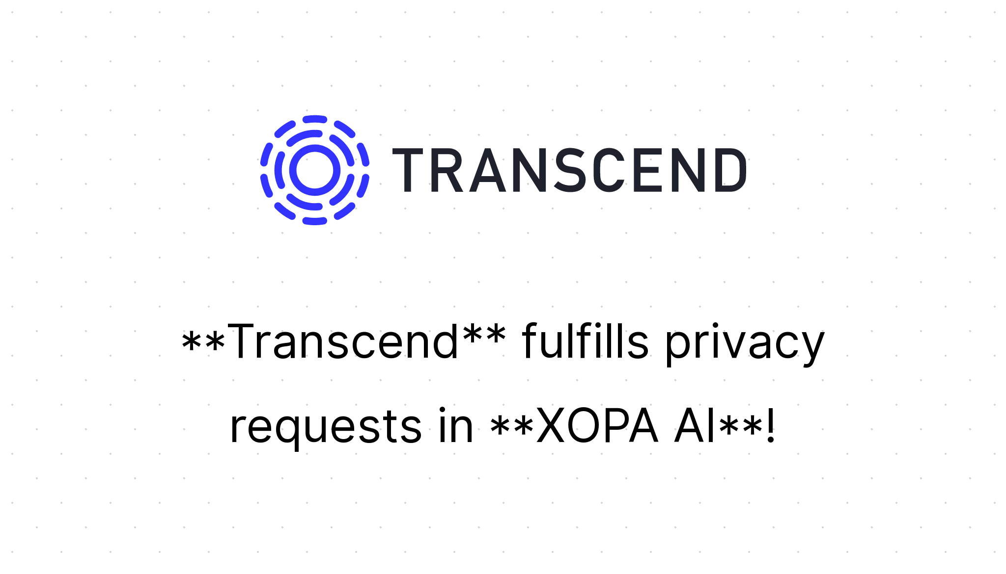 Transcend | Data Privacy Infrastructure